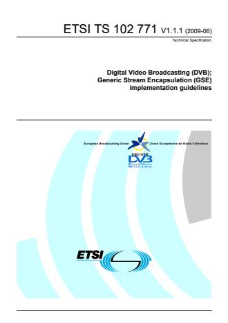 ETSI TS 102 771 V1.1.1 (2009-06) - Digital Video Broadcasting (DVB); Generic Stream Encapsulation